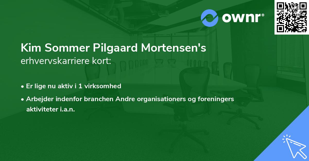 Kim Sommer Pilgaard Mortensen har 1 erhvervsrolle » Er bosat i Danmark ...